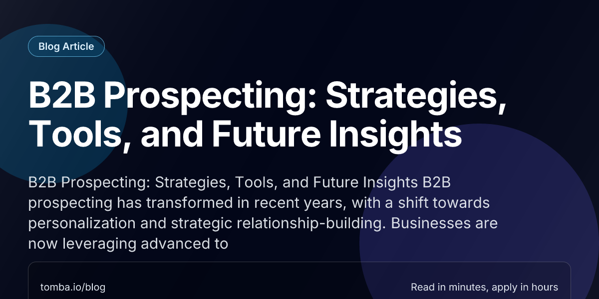 B2B Prospecting: Strategies, Tools, and Future Insights - Tomba Blog
