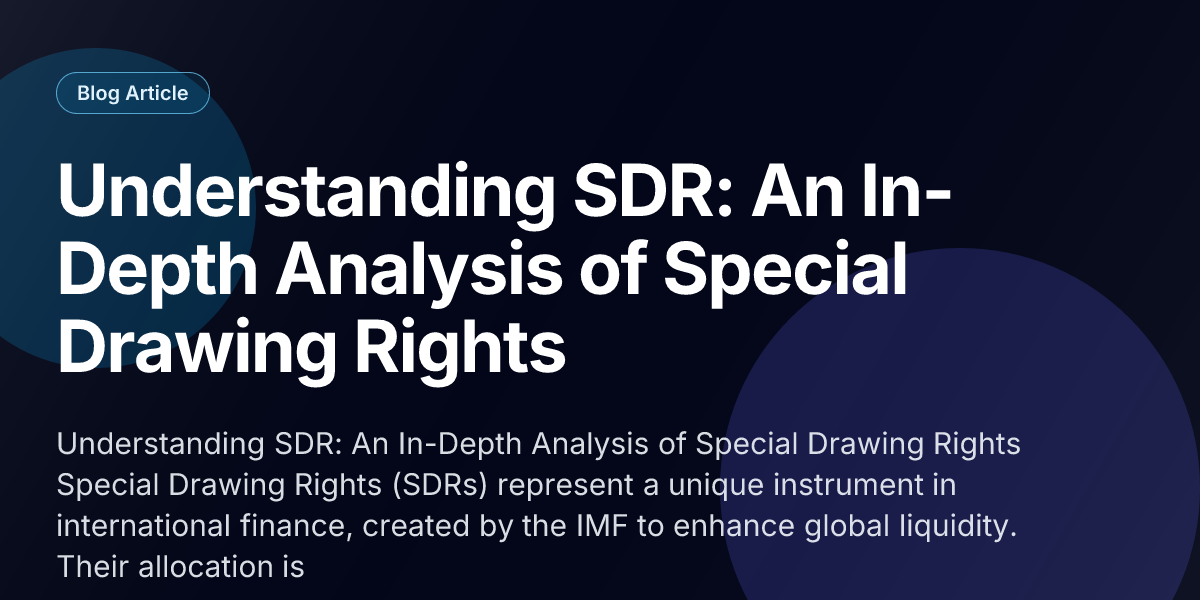 Understanding SDR: An In-Depth Analysis of Special Drawing Rights ...